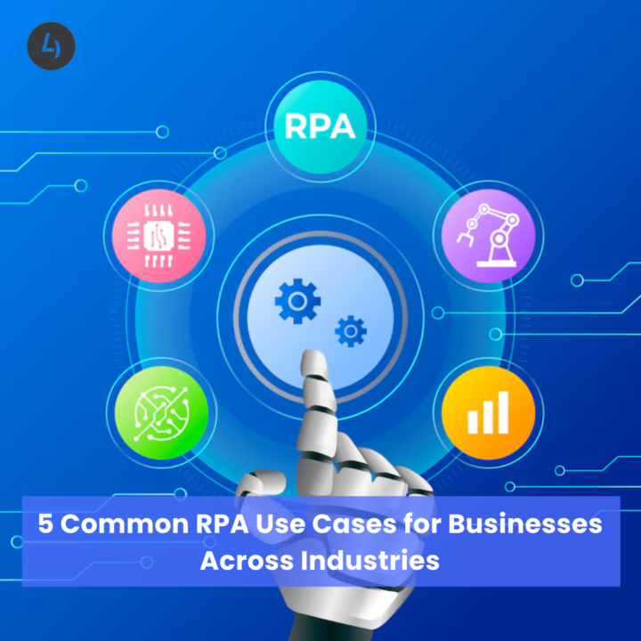 4devnet - Top 5 Common RPA Use Cases for Businesses
